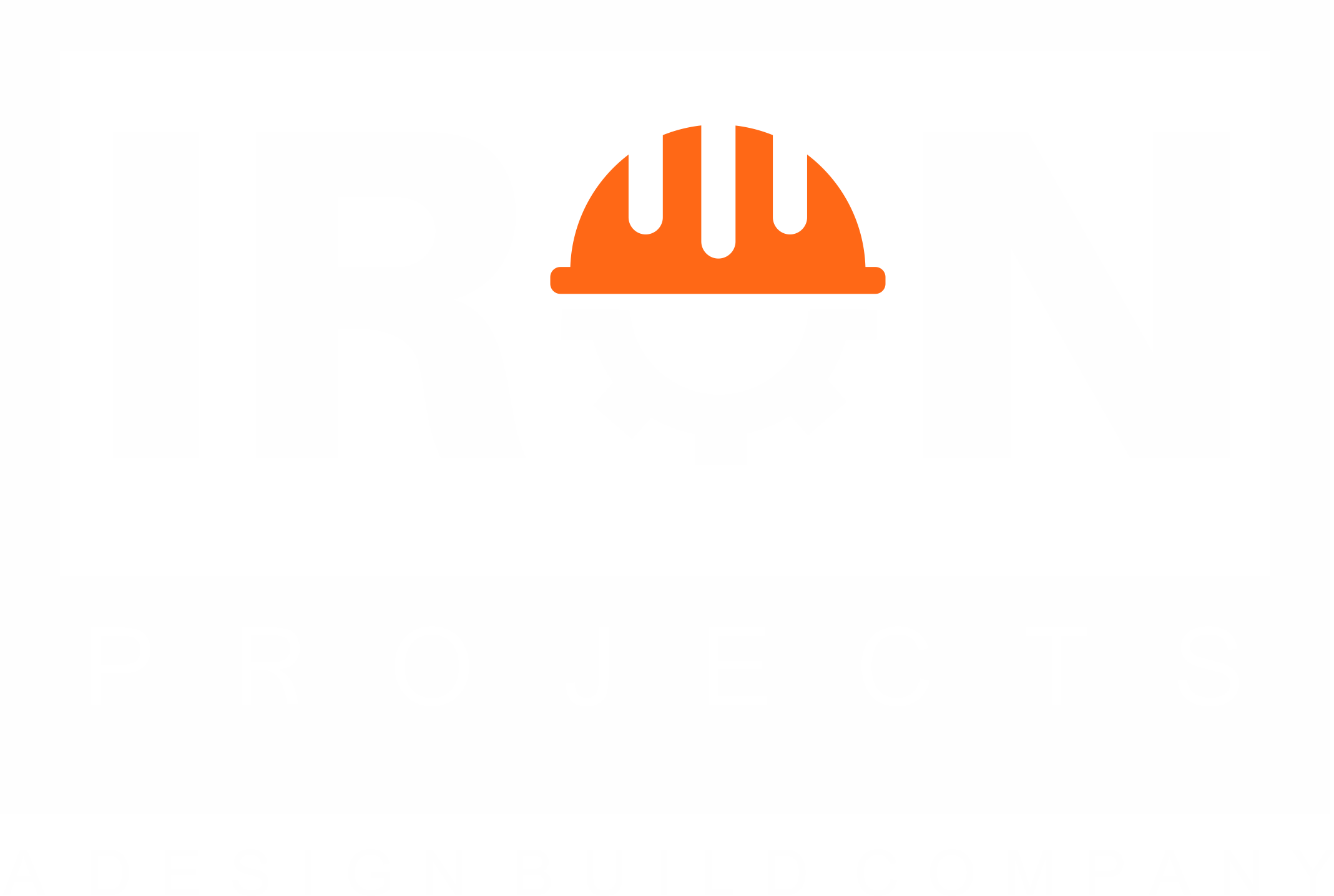 IRON PROJECTS A Design Build Company IRON PROJECTS A Design Build Company